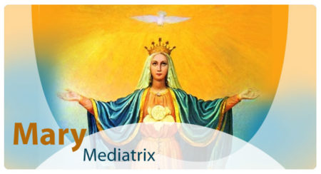Mary Mediatrix – Family of Mercyful Love